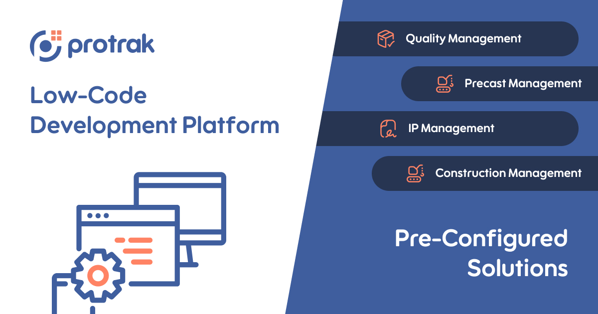 Protrak | Low Code Development Platform | Ready-To-Use Solutions