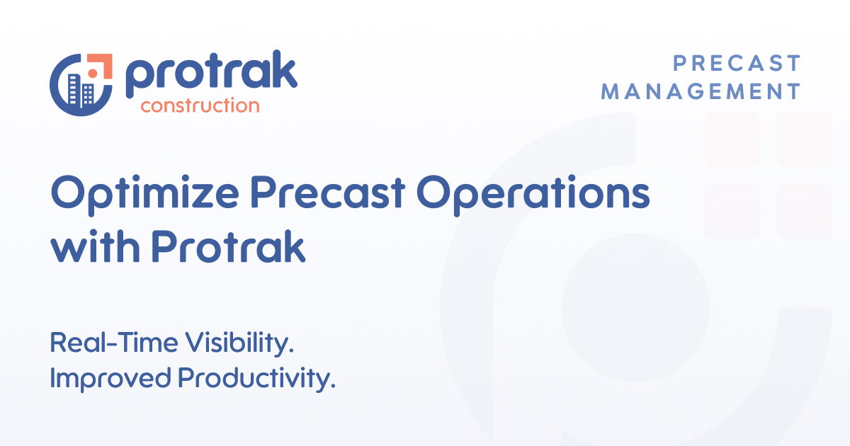 End-to-End Precast Management for Seamless Operations | Protrak
